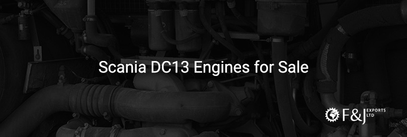 Scania DC13 Engines for Sale - F&J Exports Limited